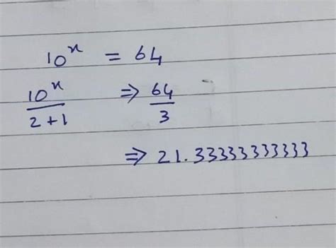 If 10 X 64 What Is The Value Of 10 X Divided By 2 1