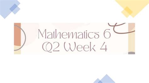 Math 6 Q2 Week 4pptxteaching Math In Grdae 6 Pptx Math 6 Q2 Week 4pptxteaching Math In Grdae 6 Pptx