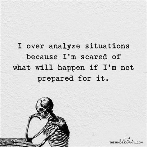 I Over Analyze Situations Turcois Ominek Being Me Quotes Artofit