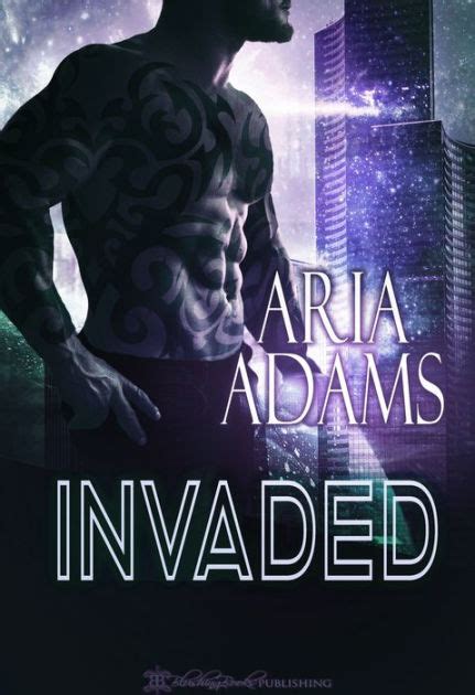 Invaded By Aria Adams Ebook Barnes And Noble®