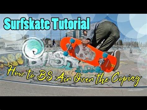 Surfskate Tutorial Go From A Kickturn To A Big Backside Air In 4 Steps