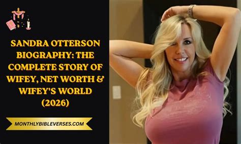 Sandra Otterson Biography The Complete Story Of Wifey Net Worth