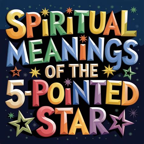 11 Spiritual Meanings Of The 5 Pointed Star Symbolism And Power