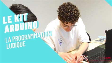 La Programmation Ludique Avec Le Kit ARDUINO YouTube