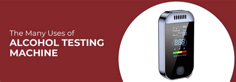 Alcohol Testing Machine How It Works Uses And Accuracy Robustt