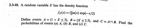 Solved 23 10 A Random Variable X Has The Density Function