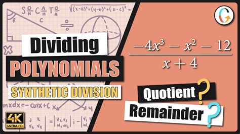 How To Use Synthetic Division To Find The Quotient And Remainder For 4x3 X2 12x 4
