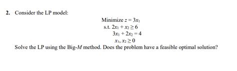 solved solve the lp using the big m method does the
