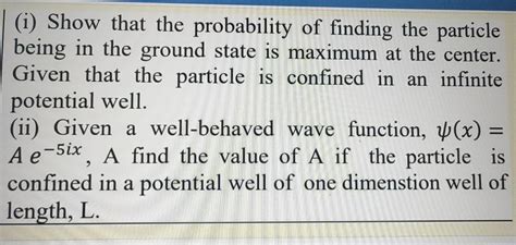 Solved I Show That The Probability Of Finding The Particle Chegg