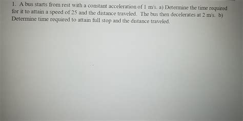 solved 1 a bus starts from rest with a constant