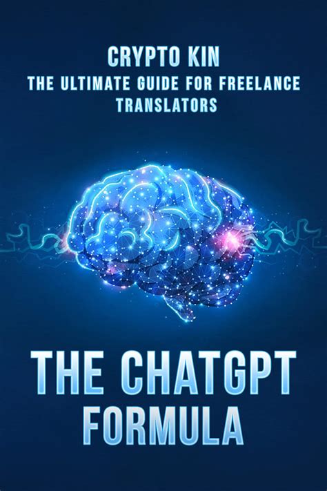 The Chatgpt Formula The Ultimate Guide For Freelance Translators Ebook Kin