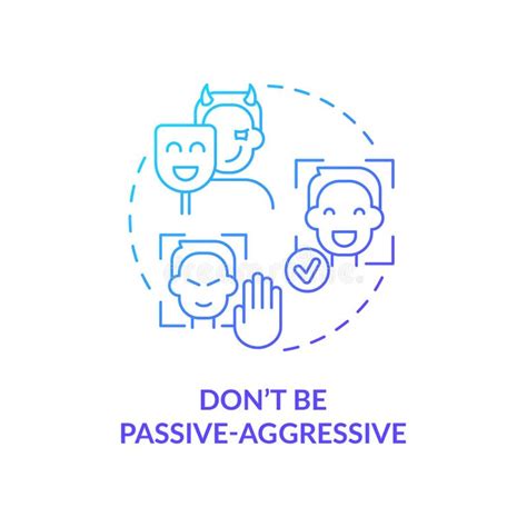 Dont Be Passive Aggressive Blue Gradient Concept Icon Stock Vector Illustration Of Avoid