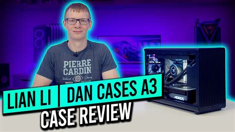 Lian Li Dan Cases A3 Review Youtube