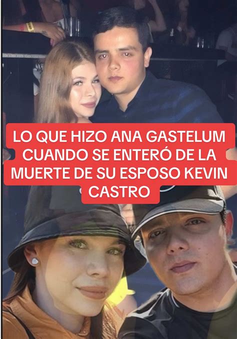 Ana Gastelum Reacciona A La Muerte De Kevin Castro Tiktok
