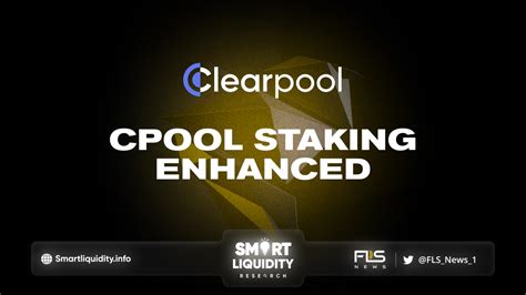 Clearpool Cpool Staking Enhanced Smart Liquidity Research