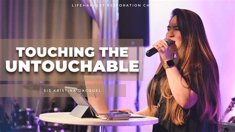 Touching The Untouchable Kristina Dacquel Youtube
