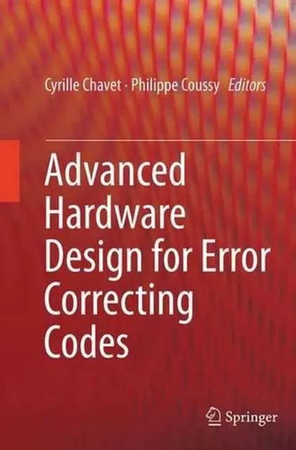 Advanced Hardware Design For Error Correcting Codes By Cyrille Chavet English £16767