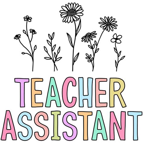 Teacher Assistant With Flowers Dtf Direct To Film Transfer Twisted Image Transfers