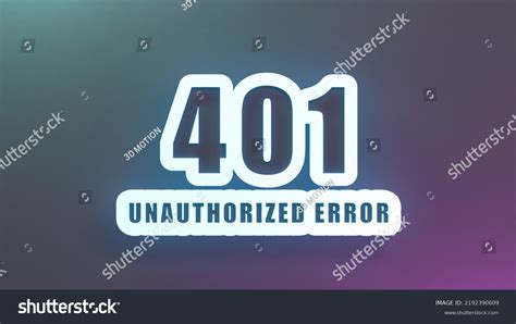 error 401 unauthorized 3d render stock illustration 2192390609