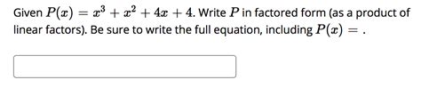 solved given p x x3 x2 4x 4 write p in factored
