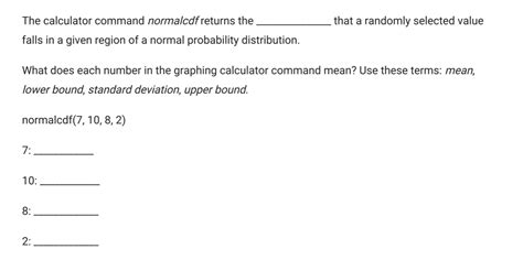 Solved The Calculator Command Normalcdf Returns The That A
