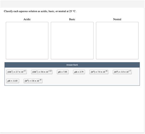 Solved Classify Each Aqueous Solution As Acidic Basic Or
