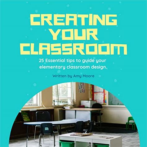Creating Your Classroom 25 Essential Tips To Guide Your