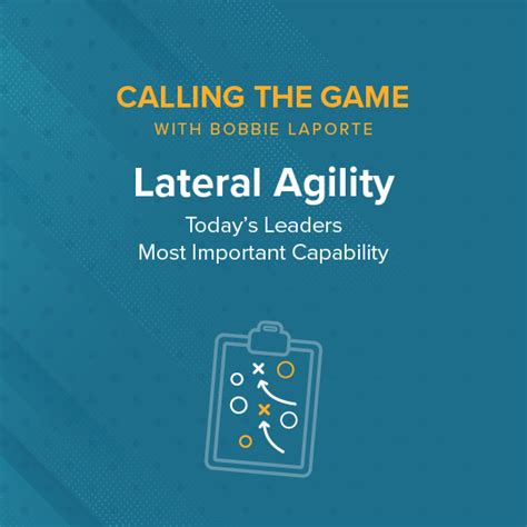 Lateral Agility Todays Leaders Most Important Capability Bobbie Laporte