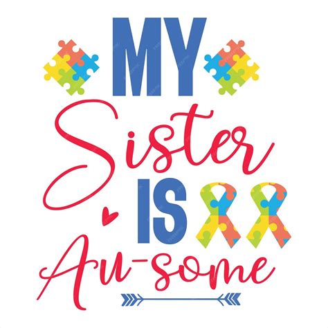 Premium Vector A Poster That Says My Sister Is An Awesome Autism