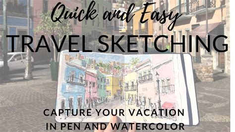 Quick And Easy Travel Sketching With Ink And Watercolor Youtube