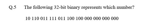 solved q 5 the following 32 bit binary represents which