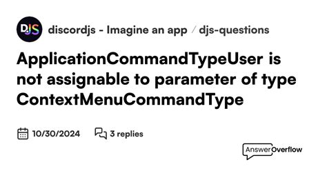 Applicationcommandtypeuser Is Not Assignable To Parameter Of Type