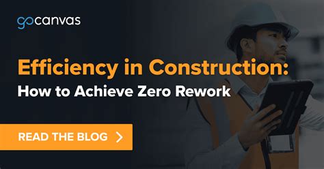 Efficiency In Construction Achieving Zero Rework Gocanvas