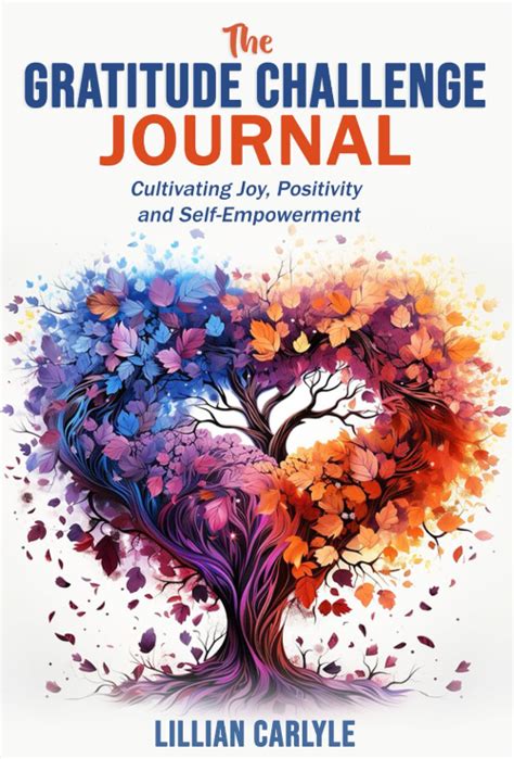The Gratitude Challenge Journal Cultivating Joy Positivity And Self