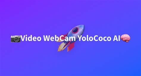 📷video Webcam Yolococo Ai🧠 A Hugging Face Space By Awacke1