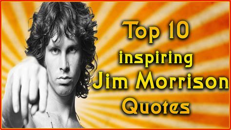 Top 10 Jim Morrison Quotes Inspirational Quotes Youtube