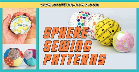 10 Sphere Sewing Patterns Crafting News