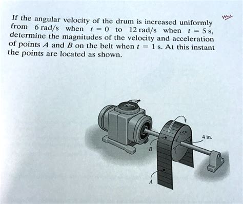 Solved If The Angular Velocity From Of The Drum Is Increased Uniformly 6 Rads When To 12 Rads