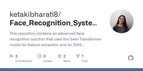 Github Ketakibharati8facerecognitionsystemwith Swintransformer