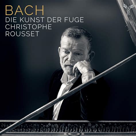 Christophe Rousset Bach Die Kunst Der Fuge Bwv 1080 Music