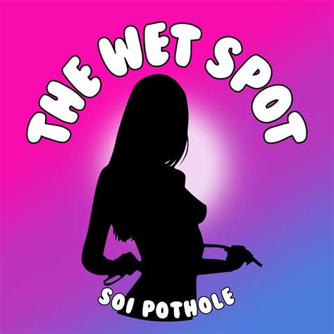 The Wet Spot Pothole | Pattaya