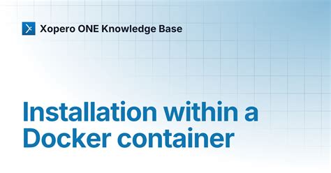 Installation Within A Docker Container Xopero One Knowledge Base