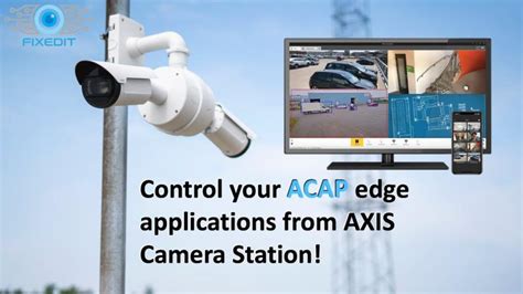 Integrating Custom Acaps In Axis Camera Station For Acap Developers