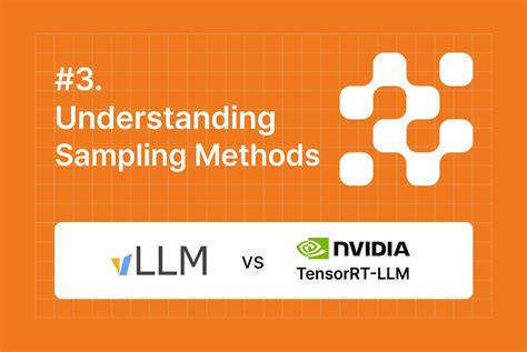 Vllm Vs Tensorrt Llm 3 Understanding Sampling Methods And Their