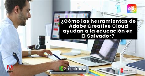 Las Herramientas De Adobe Creative Cloud En La Educación De El Salvador