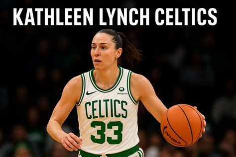 Kathleen Lynch Celtics The Untold Story Behind The Scandal And Its Impact On The Nba Pinay