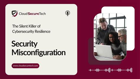 What Is A Security Misconfiguration The Hidden Threat Putting Your