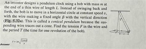 Solved An Inventor Designs A Pendulum Clock Using A Bob With Mass M At