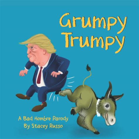 Grumpy Trumpy A Bad Hombre Parody Russo Stacey 9781651757888