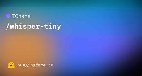 Tchahawhisper Tiny · Hugging Face
